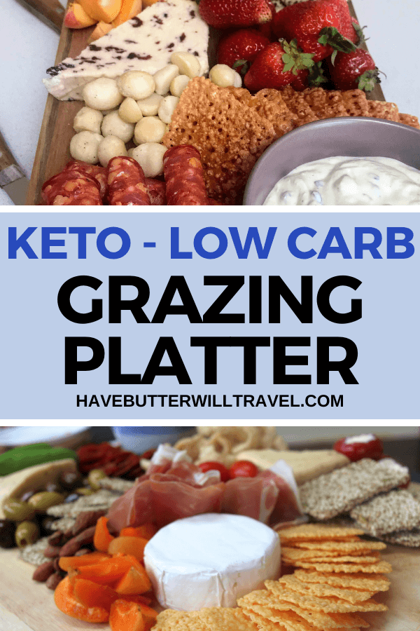 Keto Grazing Platter - Perfect for entertaining - Have Butter Will Travel